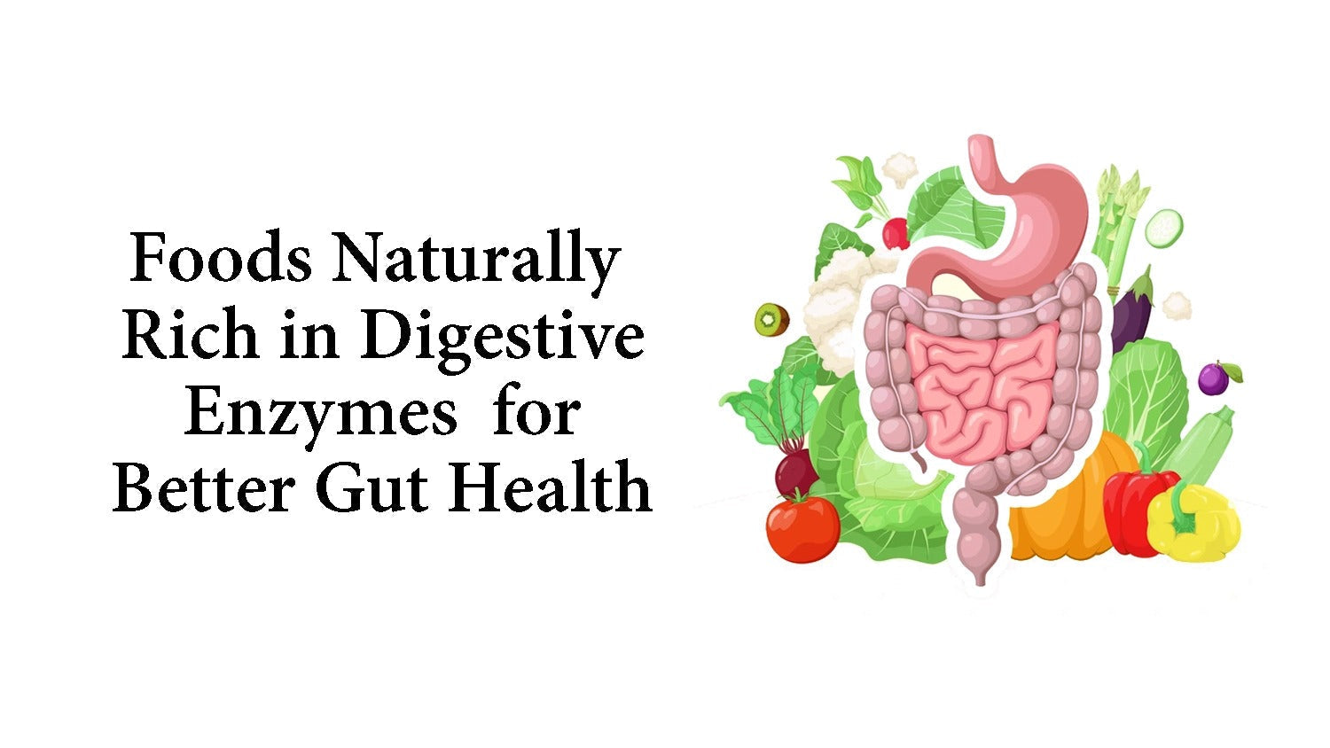 Foods Naturally Rich in Digestive Enzymes for Better Gut Health ...